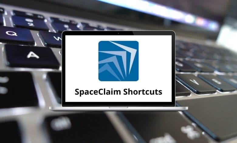 55 SpaceClaim Keyboard Shortcuts - SpaceClaim Shortcuts PDF