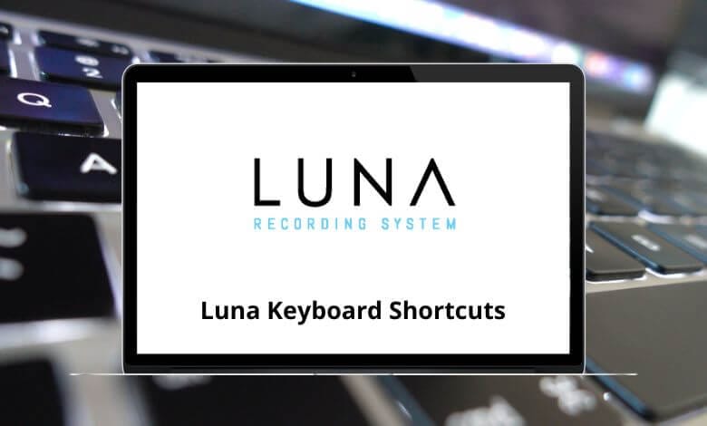 149 Luna (DAW) Keyboard Shortcuts - Luna Shortcuts PDF