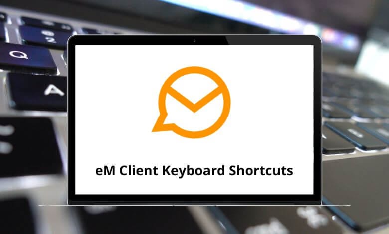 13 eM Client Keyboard Shortcuts - eM Client Shortcuts PDF