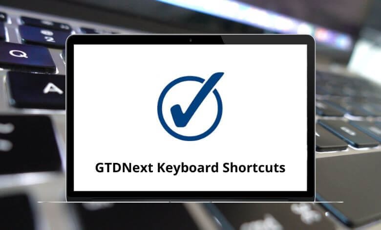 32 GTDNext Keyboard Shortcuts - GTDNext Shortcuts PDF