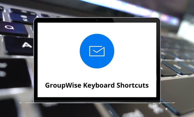 13 GroupWise Keyboard Shortcuts - GroupWise Shortcuts PDF
