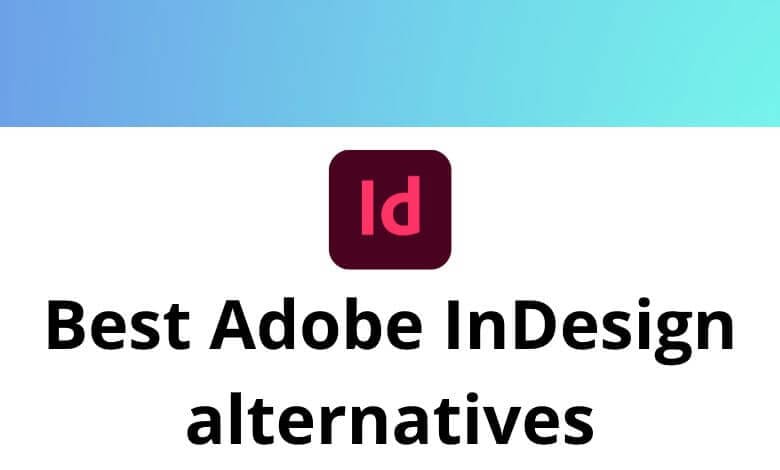 10 Best Adobe InDesign Alternatives & Competitors - Tutorial Tactic