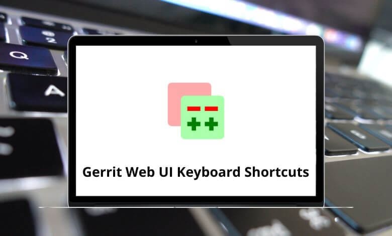 25 Gerrit Web UI Shortcuts - Gerrit Web UI Shortcuts PDF