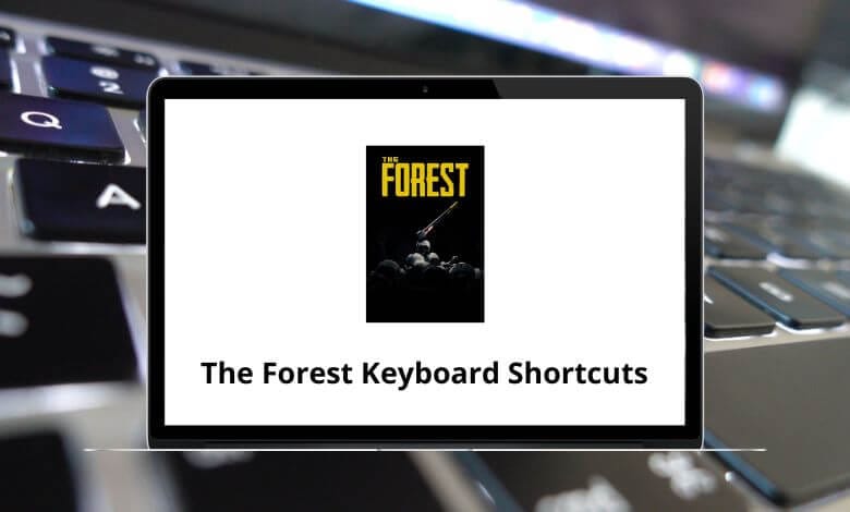 52 The Forest Keyboard Shortcuts - The Forest Shortcuts PDF
