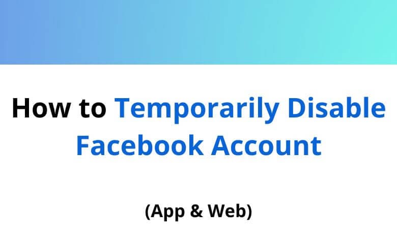 How to Temporarily Disable Facebook Account (App & Web) - Tutorial Tactic