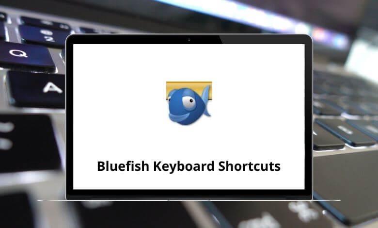 77 Bluefish Keyboard Shortcuts - Bluefish Shortcuts PDF