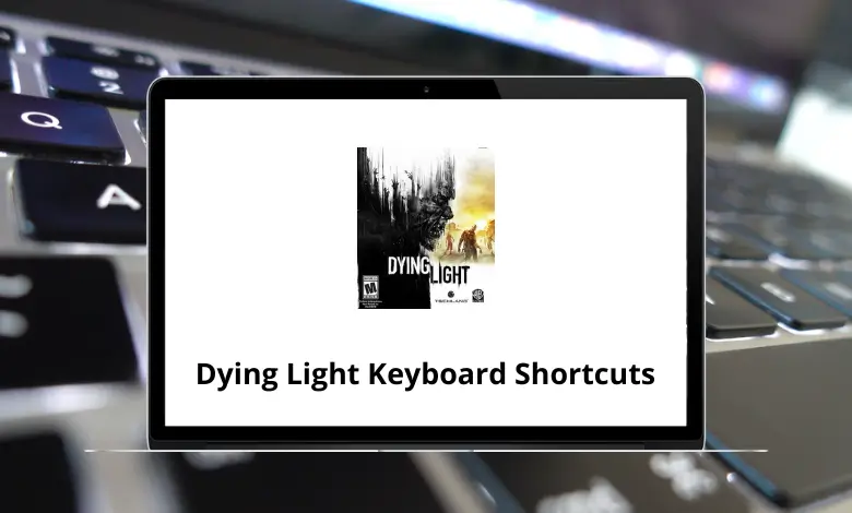 51 Dying Light Shortcuts - Dying Light Shortcuts PDF