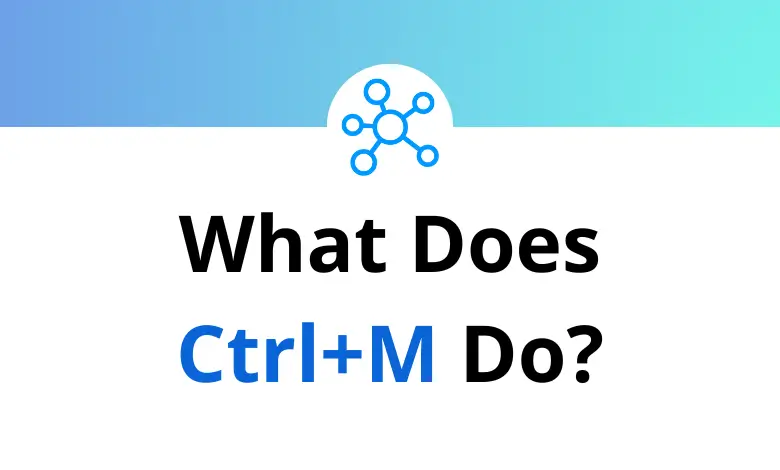 What Does Ctrl+M Do? - Tutorial Tactic