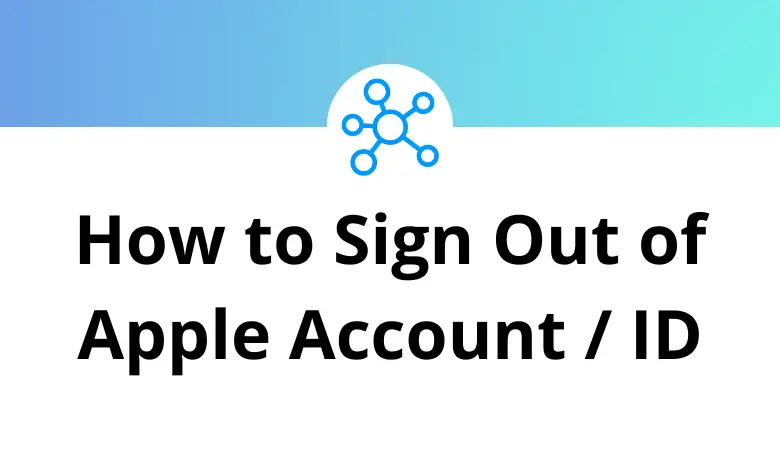How to Sign Out of Apple Account on Any Device