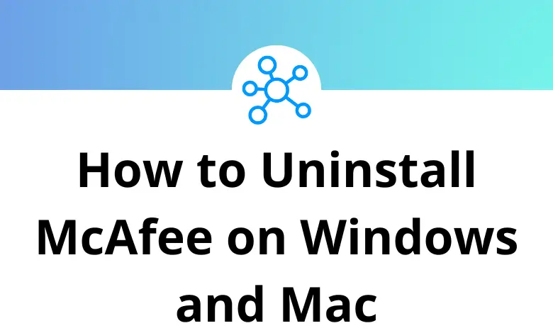 How to Uninstall McAfee on Windows and Mac - Tutorial Tactic