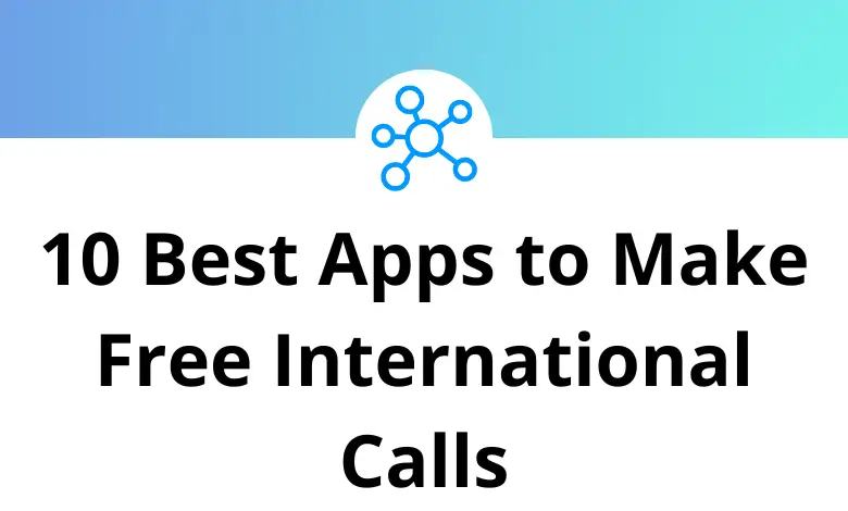 10 Best Apps to Make Free International Calls - Tutorial Tactic