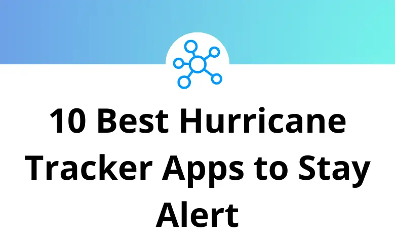 10 Best Hurricane Tracker Apps to Stay Alert - Tutorial Tactic