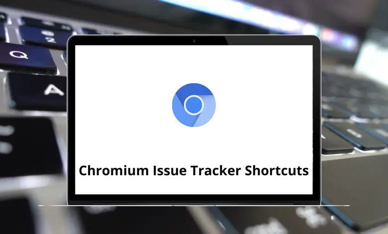13 Chromium Issue Tracker Keyboard Shortcuts