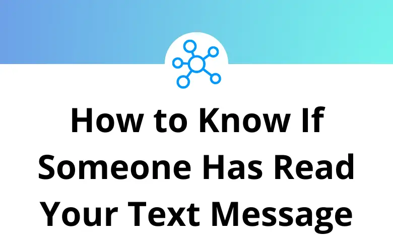 How to Know If Someone Has Read Your Text Message