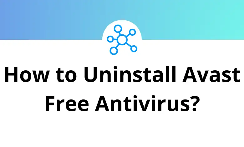 How to Uninstall Avast Free Antivirus? - Tutorial Tactic