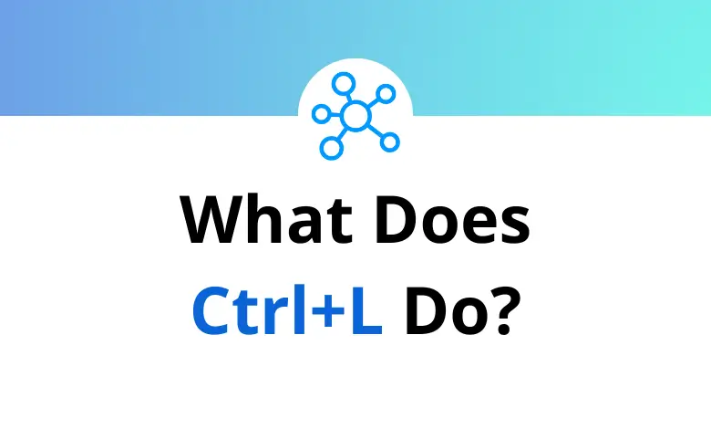 What Does Ctrl+L Do? - Tutorial Tactic