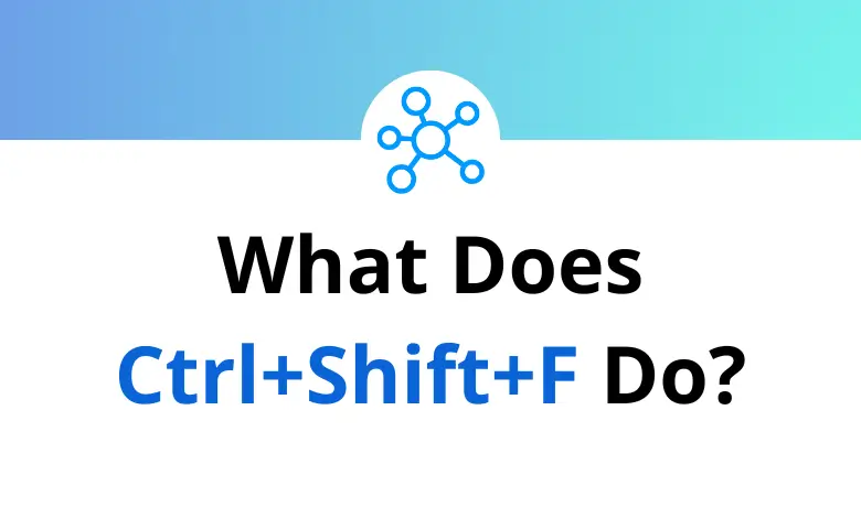 What Does Ctrl+Shift+F Do? - Tutorial Tactic