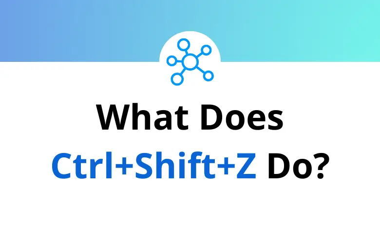 What Does Ctrl+Shift+Z Do? - Tutorial Tactic