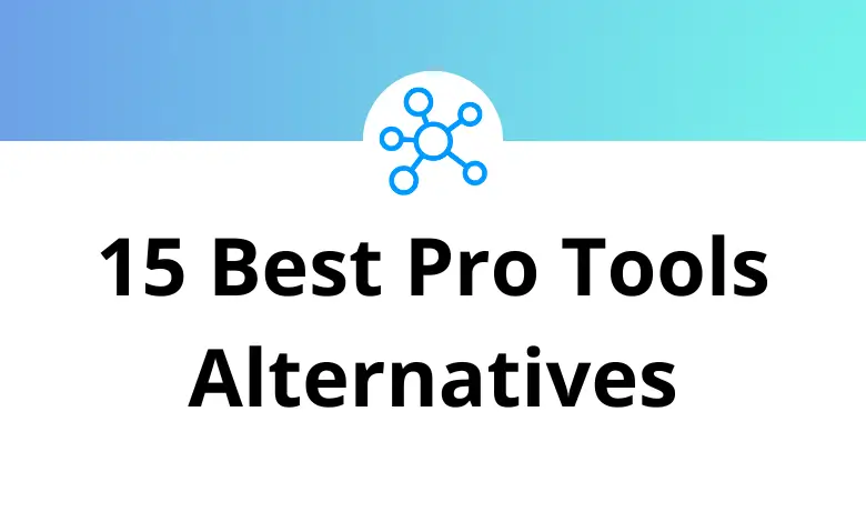 15 Best Pro Tools Alternatives & Competitors - Tutorial Tactic