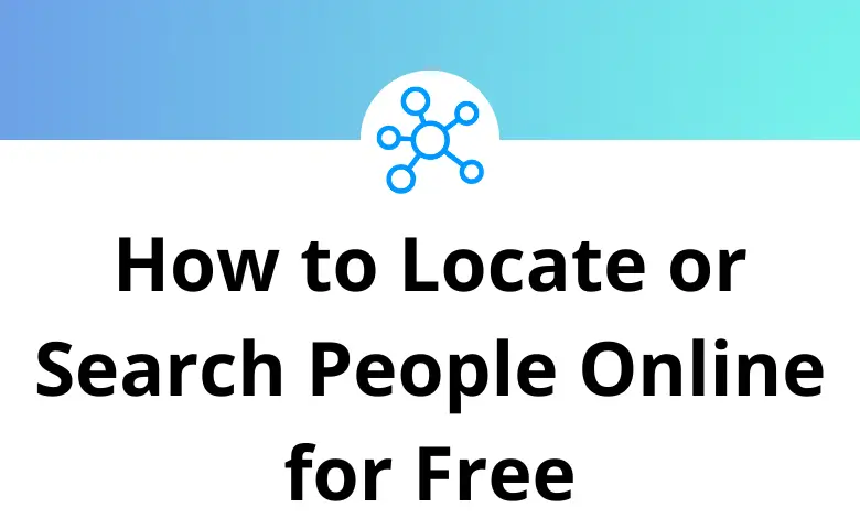 How to Locate or Search People Online for Free - Tutorial Tactic