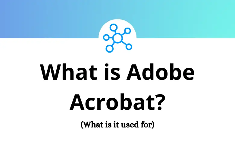 What is Adobe Acrobat? What is it used for? - Tutorial Tactic