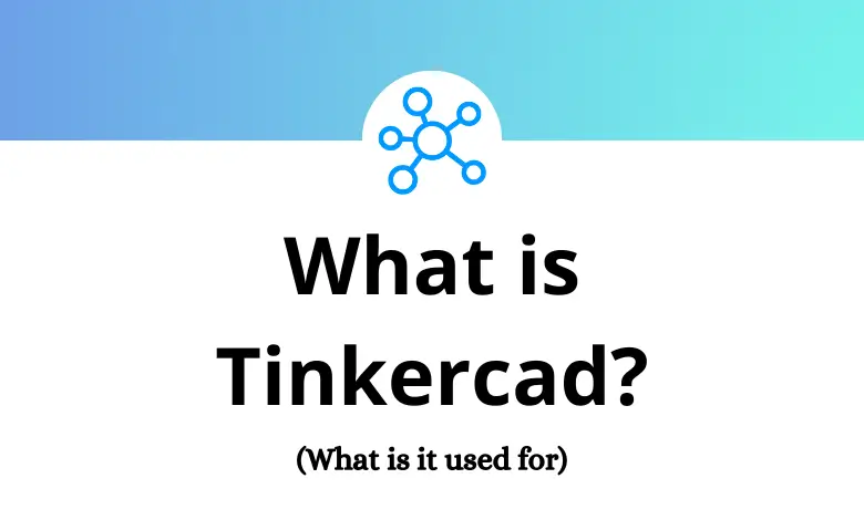 What is Tinkercad? What is it used for? - Tutorial Tactic
