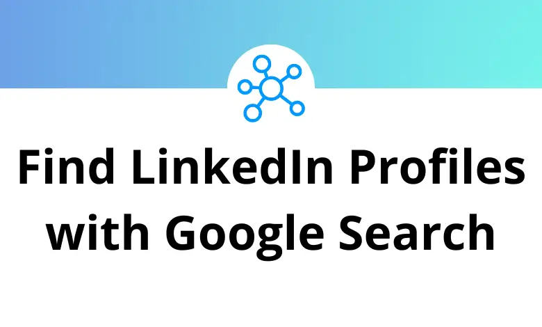 Find LinkedIn Profiles with Google Search - Tutorial Tactic