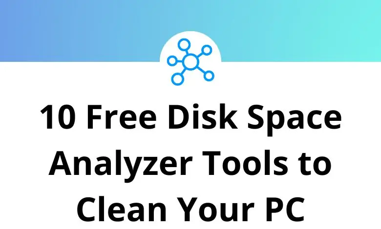 10 Free Disk Space Analyzer Tools to Clean Your PC (2025)