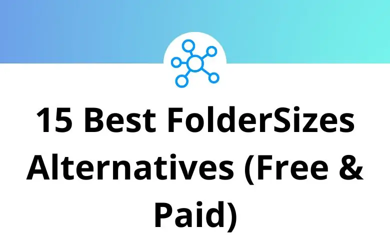 15 Best FolderSizes Alternatives (Free & Paid) for 2026