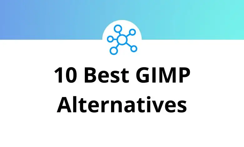 10 Best GIMP Alternatives & Competitors - Tutorial Tactic